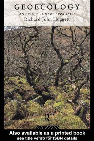 Geoecology: An Evolutionary Approach by Richard Huggett | Goodreads