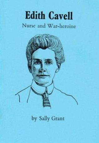 Edith Cavell by Sally Grant | Goodreads