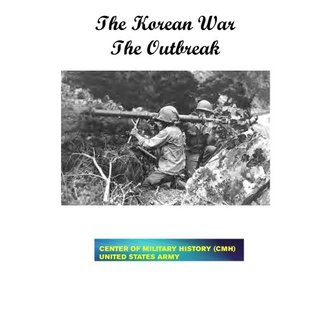 The Korean War - The Outbreak by U.S. Army Center of Military History ...