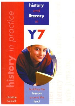 History and Literacy: Year 7 by Christine Counsell | Goodreads