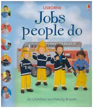 Jobs People Do by Felicity Brooks | Goodreads