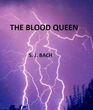 The Blood Queen (The Lamia Race Book 1) by S.J. Bach | Goodreads