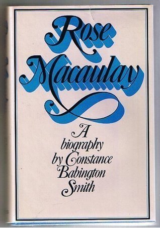 Rose Macaulay by Constance Babington Smith | Goodreads