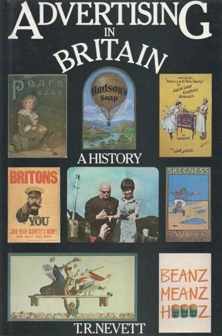 Advertising in Britain: A History by Terence R. Nevett | Goodreads
