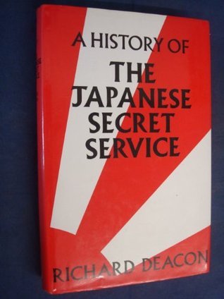 A history of the Japanese secret service by Richard Deacon | Goodreads