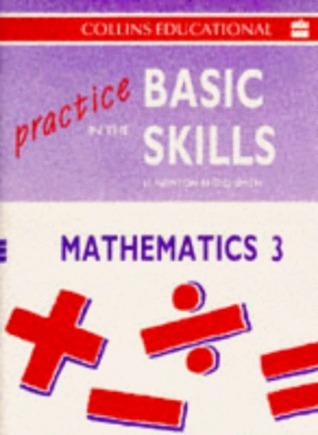 Practice in the Basic Skills - Mathematics: Pupil Book 3 by Derek ...