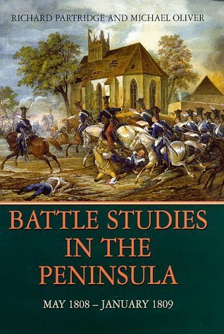 Battle Studies in the Peninsula May 1808 - January 1809: May 1808 ...
