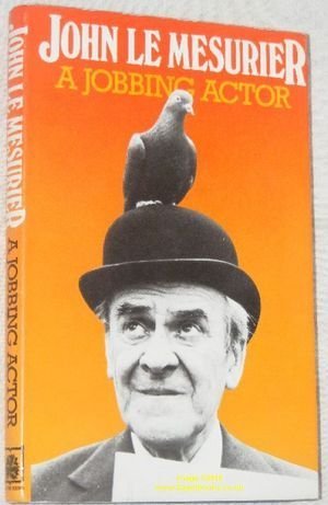 A Jobbing Actor by John Le Mesurier | Goodreads