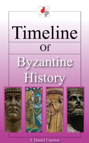 Timeline of Byzantine History by J. Daniel Cureton | Goodreads