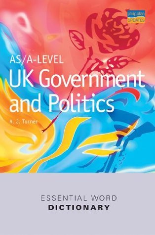 UK Government and Politics AS/A-Level by A.J. Turner | Goodreads