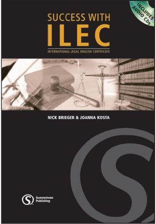 Success with ILEC: International Legal English Certificate by Nick ...