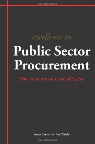 Excellence in Public Sector Procurement: How to control costs and add ...