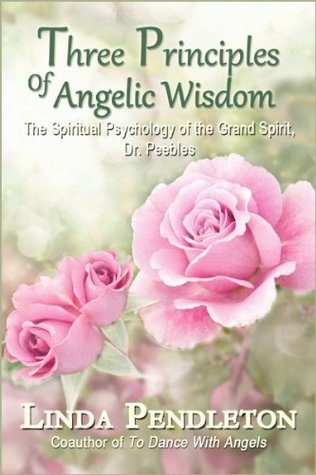 Three Principles of Angelic Wisdom: The Spiritual Psychology of the ...