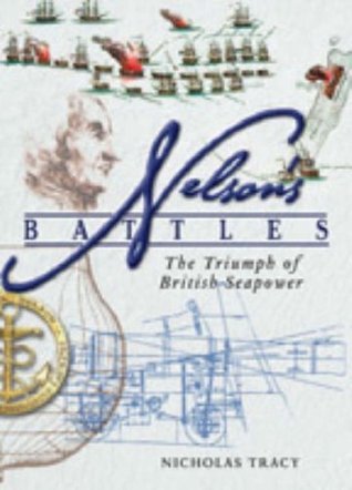Nelson's Battles by Nicholas Tracy | Goodreads