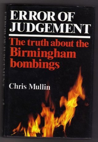 Error of Judgement: The Truth About the Birmingham Bombings by Chris ...