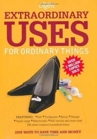 Extraordinary Uses for Ordinary Things by Reader's Digest Association ...
