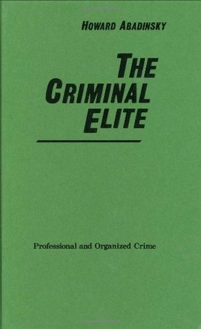 The Criminal Elite: Professional and Organized Crime by Howard ...