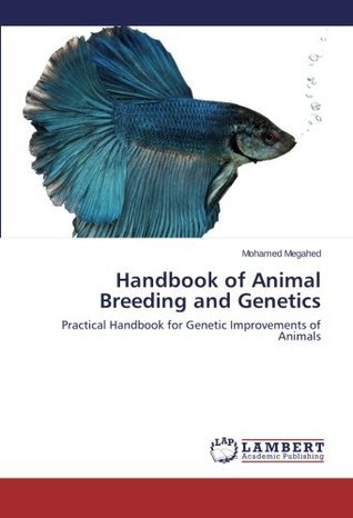 Handbook of Animal Breeding and Genetics: Practical Handbook for ...