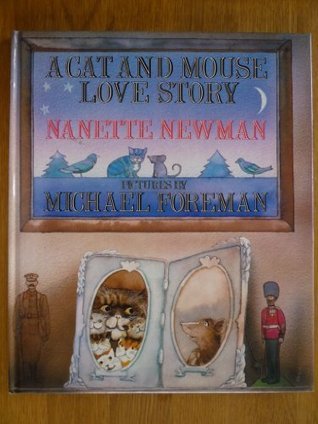 A Cat and Mouse Love Story by Michael Foreman | Goodreads
