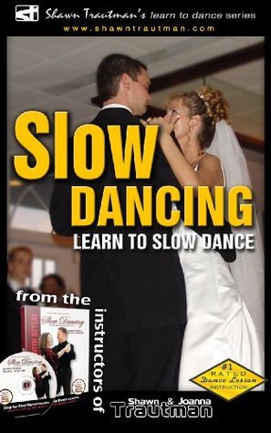Slow Dancing: Learn to Slow Dance by Joanna Trautman | Goodreads