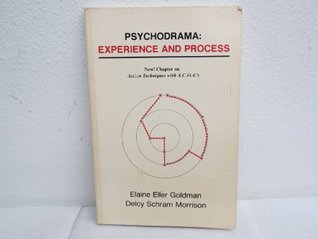 Psychodrama: Experience and Process by Elaine Eller Goldman | Goodreads