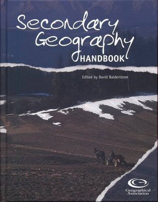 Secondary Geography Handbook by David Balderstone | Goodreads