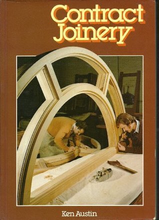 Contract Joinery by Ken Austin | Goodreads