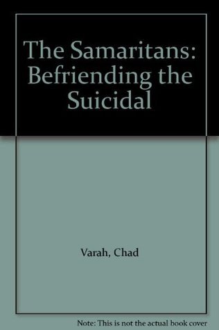 The Samaritans: Befriending the suicidal by chad-varah | Goodreads
