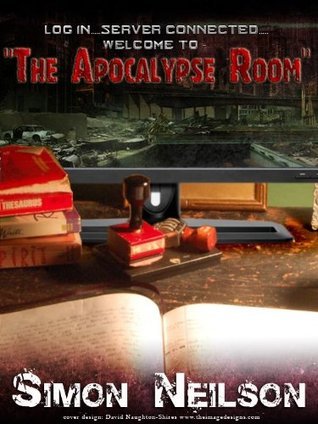 The Apocalypse Room by Simon Neilson | Goodreads