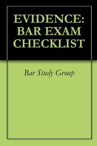 EVIDENCE: BAR EXAM CHECKLIST by Bar Study Group | Goodreads