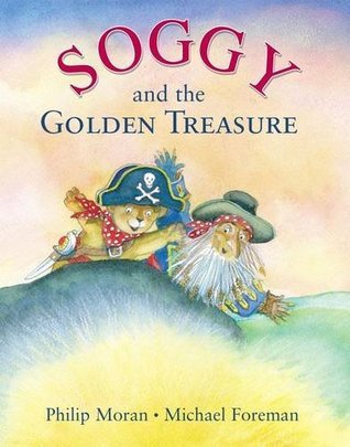 Soggy & The Golden Treasure by Phillip Moran | Goodreads