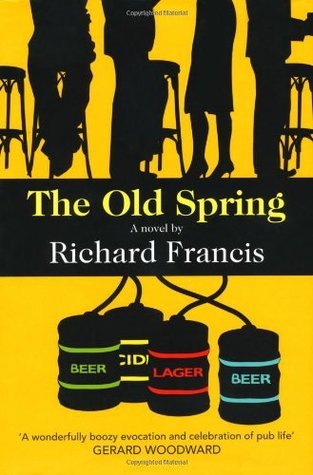 The Old Spring by Richard Francis | Goodreads
