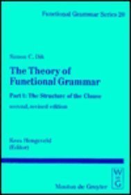 The Theory of Functional Grammar (Functional Grammar Series [FGS], 20/ ...