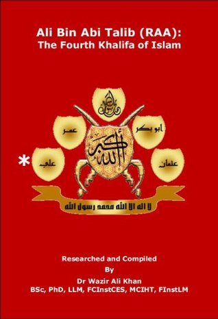 Ali Bin Abi Talib (Raa): The Fourth Khalifa Of Islam by Wazir Khan ...