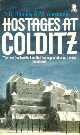 Hostages at Colditz by Giles Romilly and Michael Alexander | Goodreads