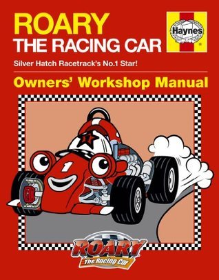Roary the Racing Car Manual by Steve Rendle | Goodreads