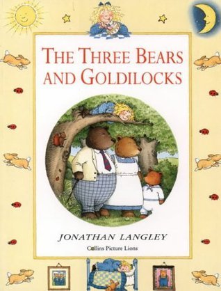 The Three Bears and Goldilocks by Jonathan Langley | Goodreads