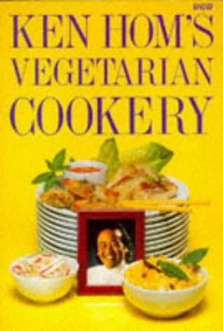 Ken Hom's Vegetarian Cookery by Ken Hom | Goodreads