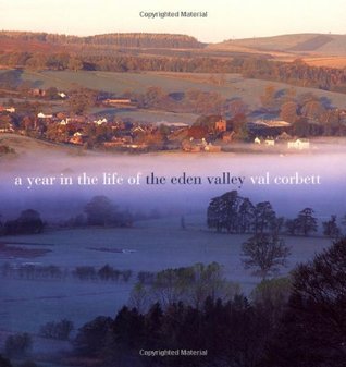 A Year in the Life of the Eden Valley by Val Corbett | Goodreads