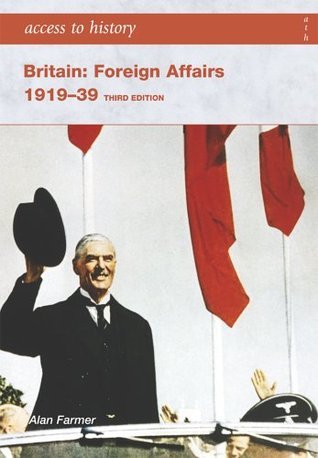 Britain: Foreign Affairs 1919-1939 (Access to History) by Alan Farmer ...