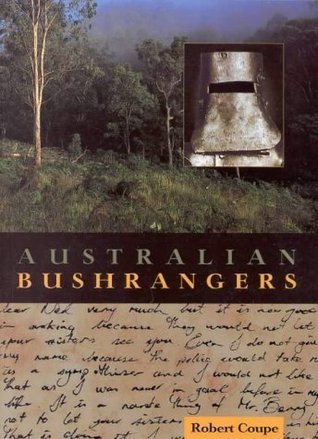 Australian Bushrangers by Robert Coupe | Goodreads