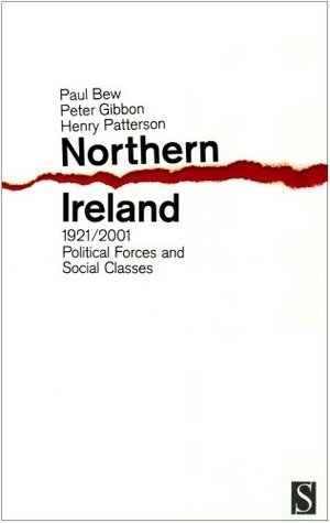 Northern Ireland 1921 - 2001: Political Forces and Social Classes by ...