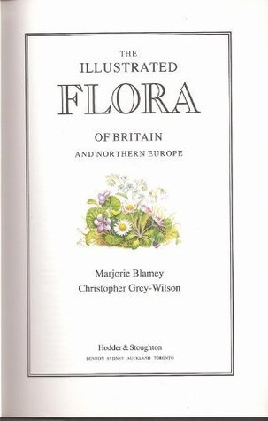 The Illustrated Flora of Britain and Northern Europe by Marjorie Blamey ...