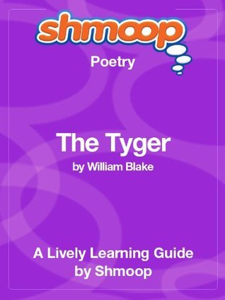 The Tyger: Shmoop Poetry Guide by Shmoop | Goodreads