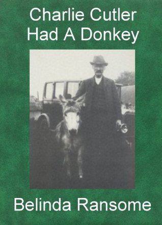 Charlie Cutler Had A Donkey by Belinda Ransome | Goodreads