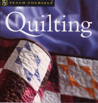 Quilting (Teach Yourself) by Janet Wickell | Goodreads