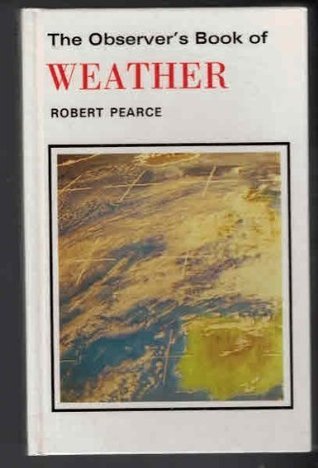 Observer's Book of Weather (Observer's Pocket) by Robert Pearce | Goodreads