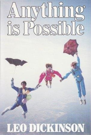 Anything Is Possible by Leo Dickinson | Goodreads