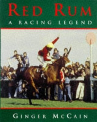 Red Rum: A Racing Legend by Ginger McCain | Goodreads