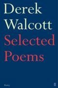 Selected Poems of Derek Walcott by Derek Walcott Estate | Goodreads
